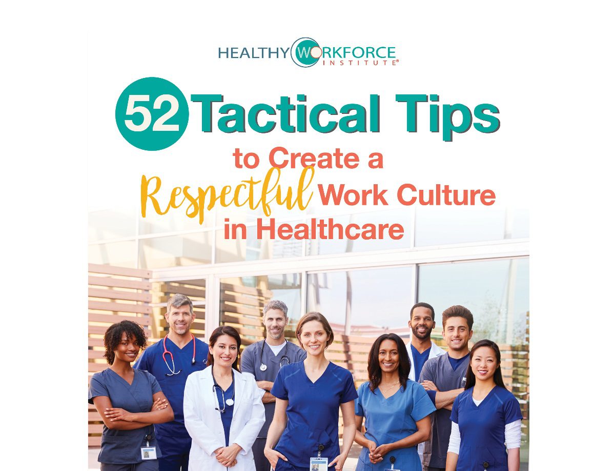 52 Tactical Tips to Create a Respectful Work Culture in Healthcare ...